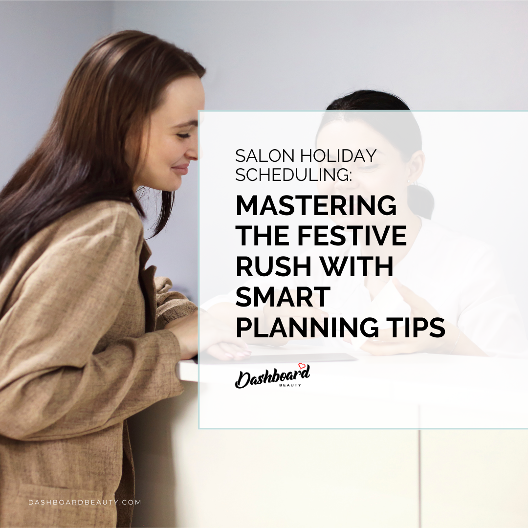 Stress-Free Salon Holiday Scheduling Strategies – Dashboard Beauty