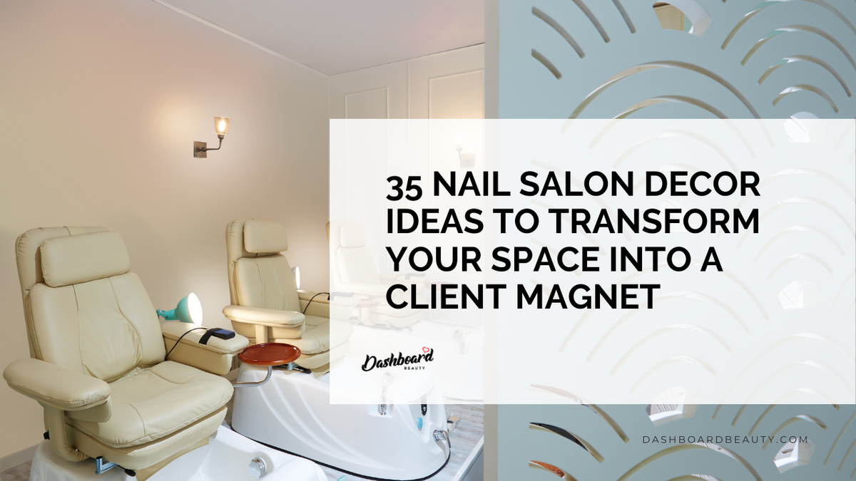 35 Nail Salon Decor Ideas That Will Wow Your Clients – Dashboard Beauty