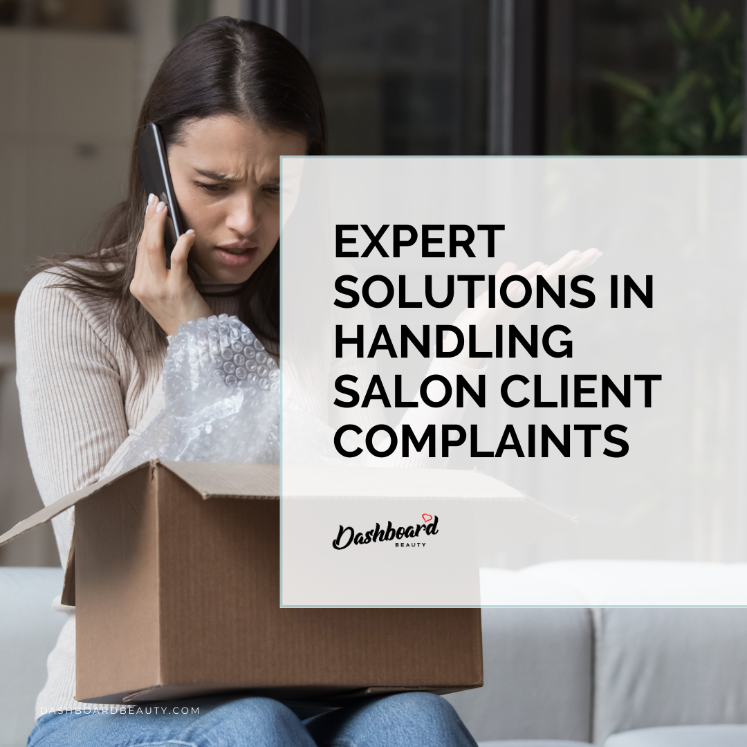 Best Practices for Handling Salon Client Complaints – Dashboard Beauty