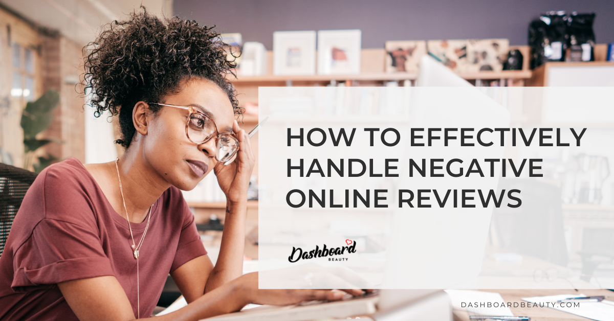 How to Handle Negative Online Reviews [With Templates] – Dashboard Beauty